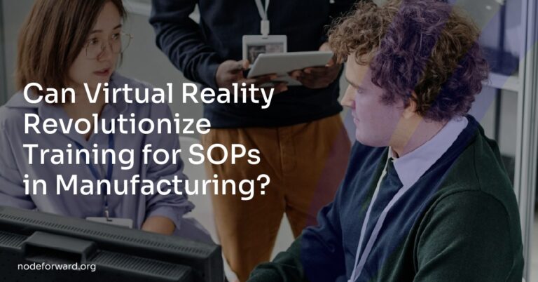 Can Virtual Reality Revolutionize Training for SOPs in Manufacturing?